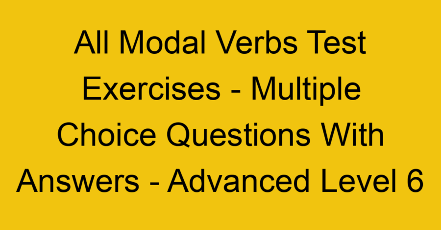 All Modal Verbs Test Exercises - Multiple Choice Questions With Answers ...