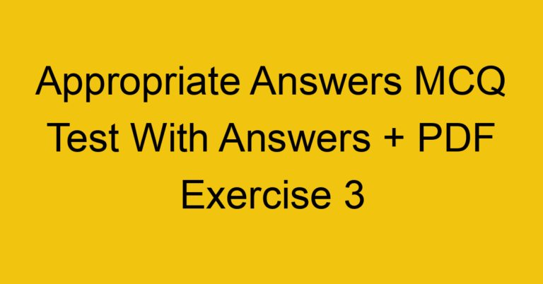 Appropriate Answers MCQ Test With Answers + PDF Exercise 4