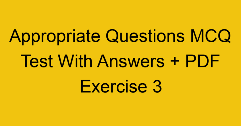 Appropriate Questions MCQ Test With Answers + PDF Exercise 4