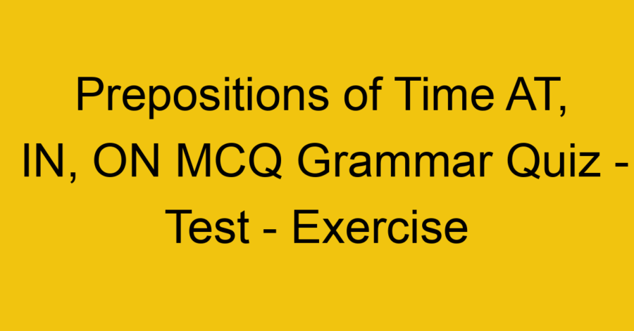 Prepositions of Place and Movement MCQ Grammar Quiz - Test - Exercise