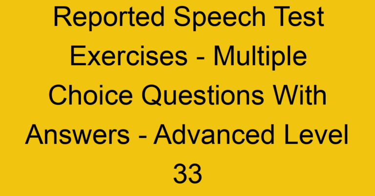 Reported Speech Test Exercises - Multiple Choice Questions With Answers ...