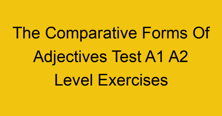 The Superlative Forms Of Adjectives Test A1 A2 Level Exercises