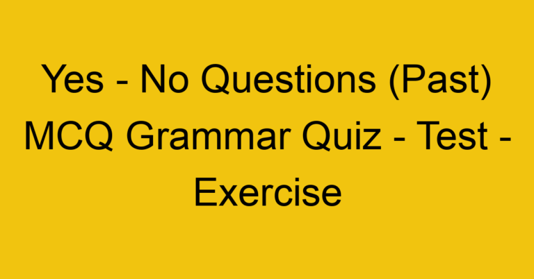Yes - No Questions (Present) MCQ Grammar Quiz - Test - Exercise