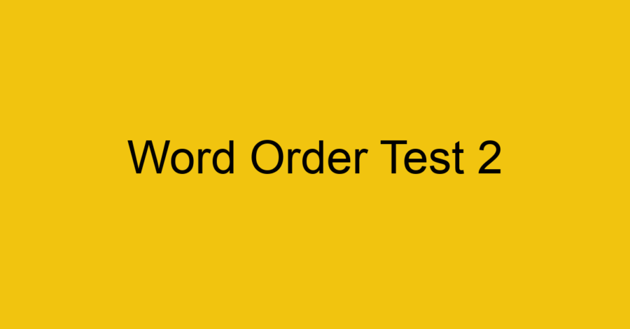 Word Order Test 1
