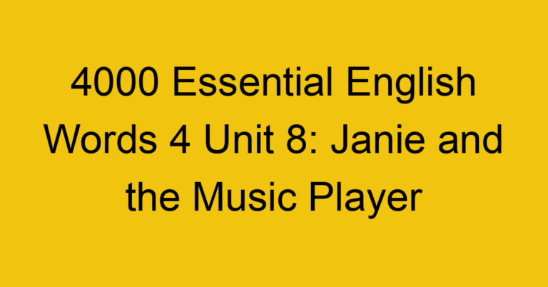 4000 Essential English Words 4 Unit 10: Anton’s Great Discovery
