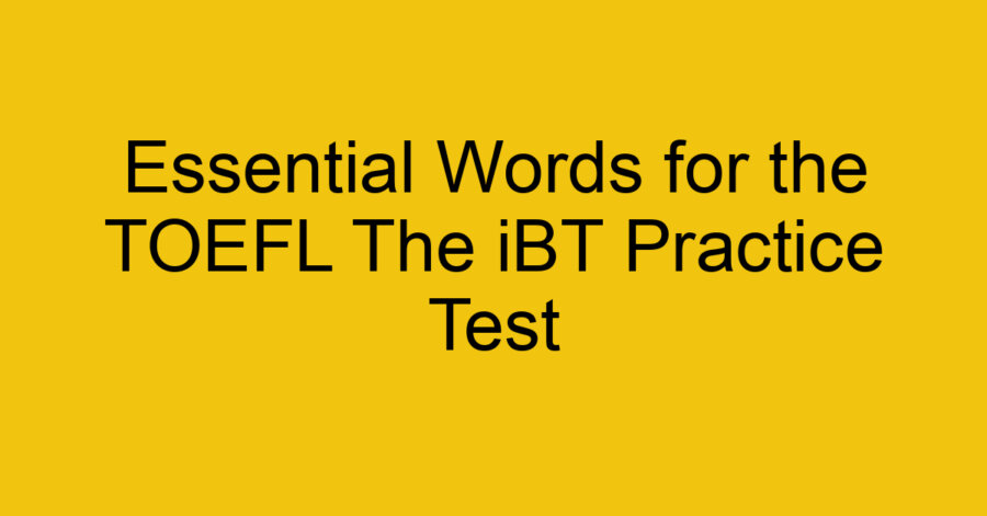 Essential Words for the TOEFL - English Tests Online