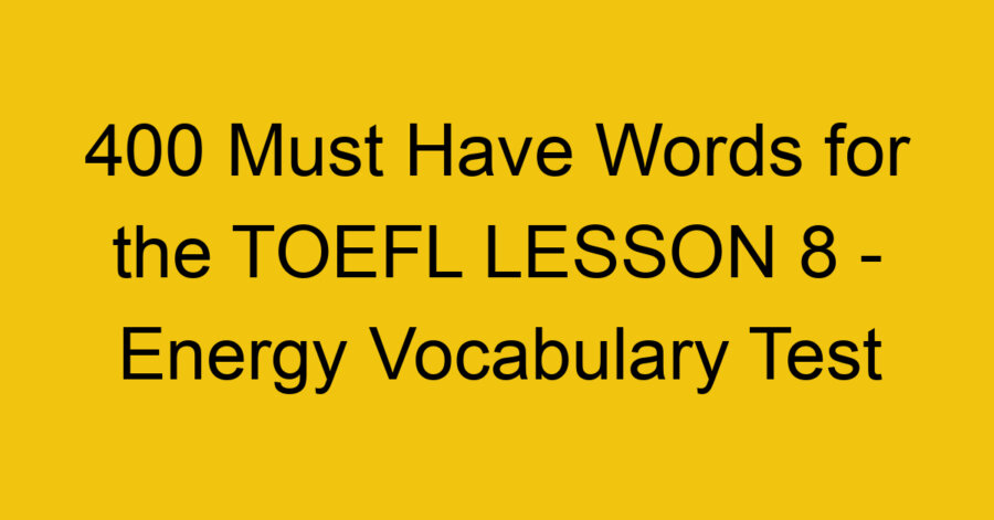 400 Must Have Words for the TOEFL LESSON 5 - Time Efficiency Vocabulary ...