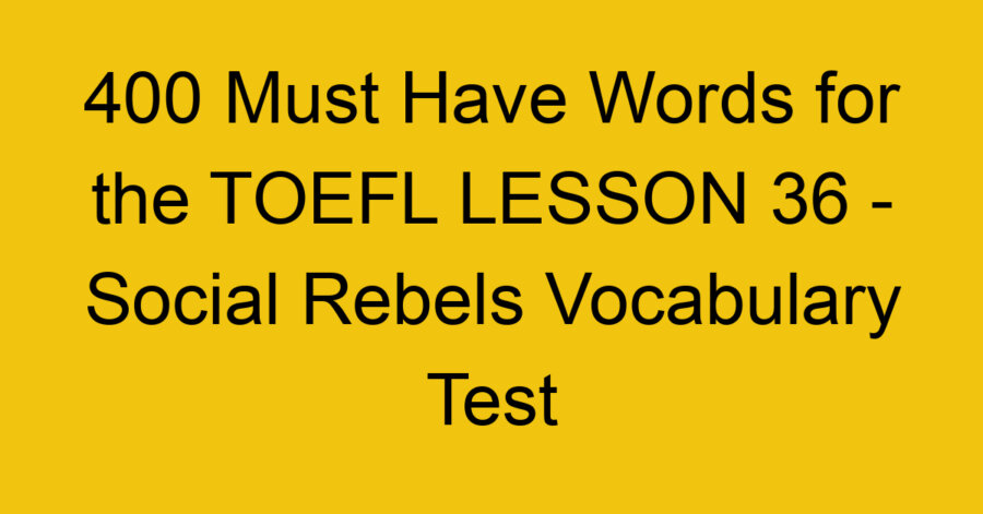400 Must Have Words for the TOEFL - English Tests Online